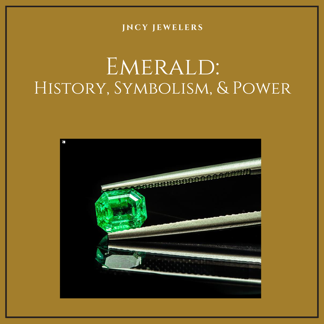 Emerald: History, Symbolism, & Power – JNCY Jewelers