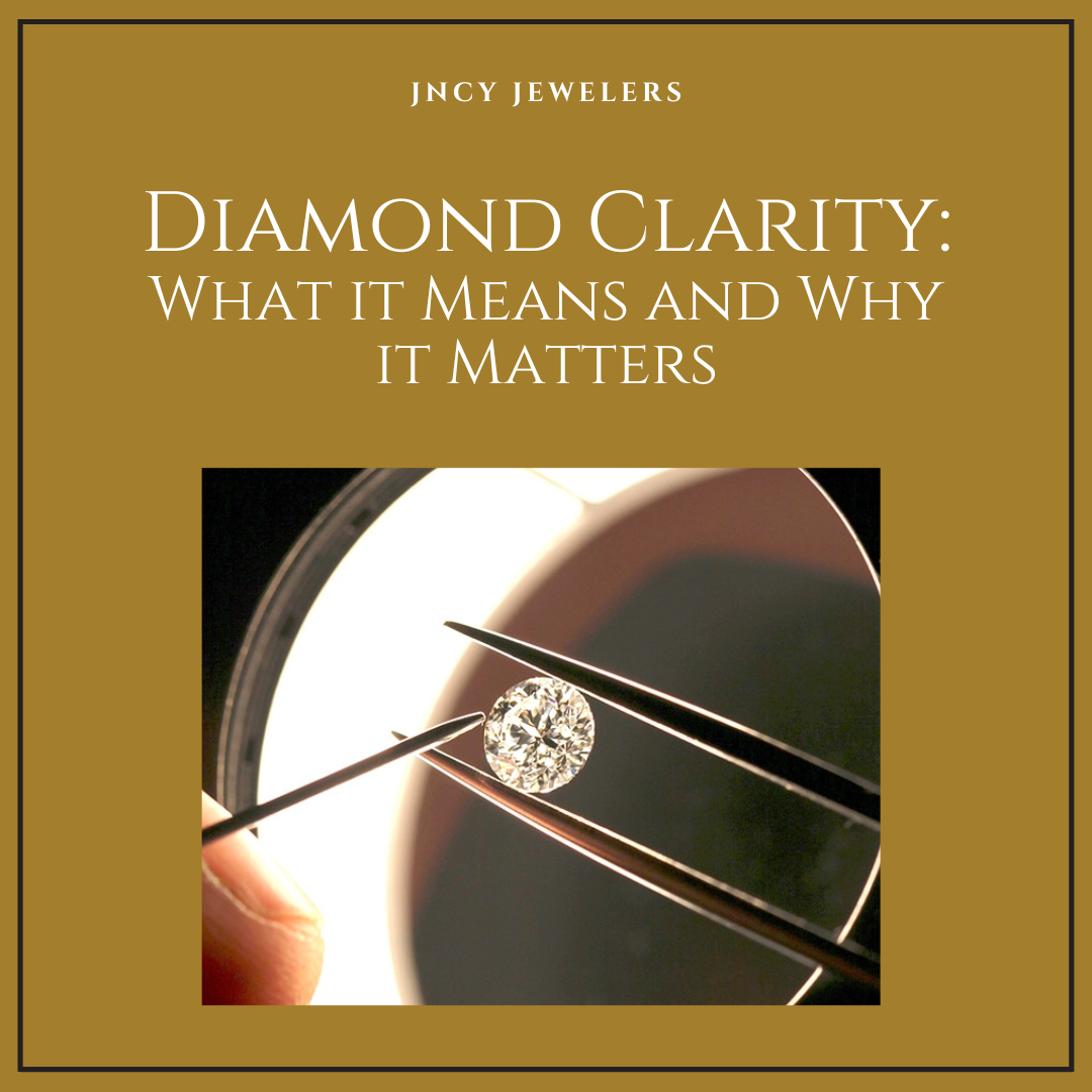 Diamond Clarity: What it Means and Why it Matters – JNCY Jewelers