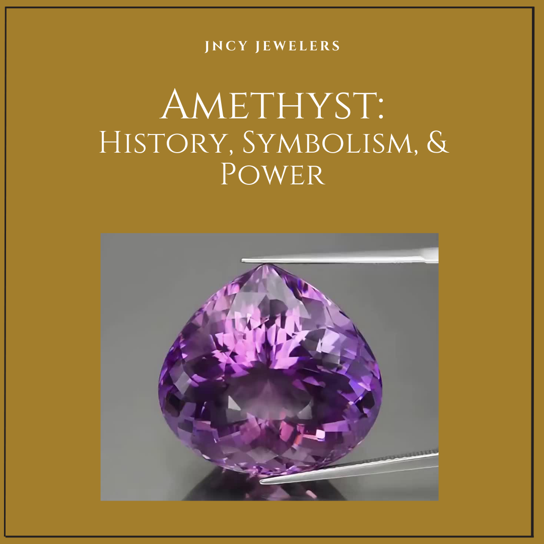 Amethyst: History, Symbolism, & Power – JNCY Jewelers