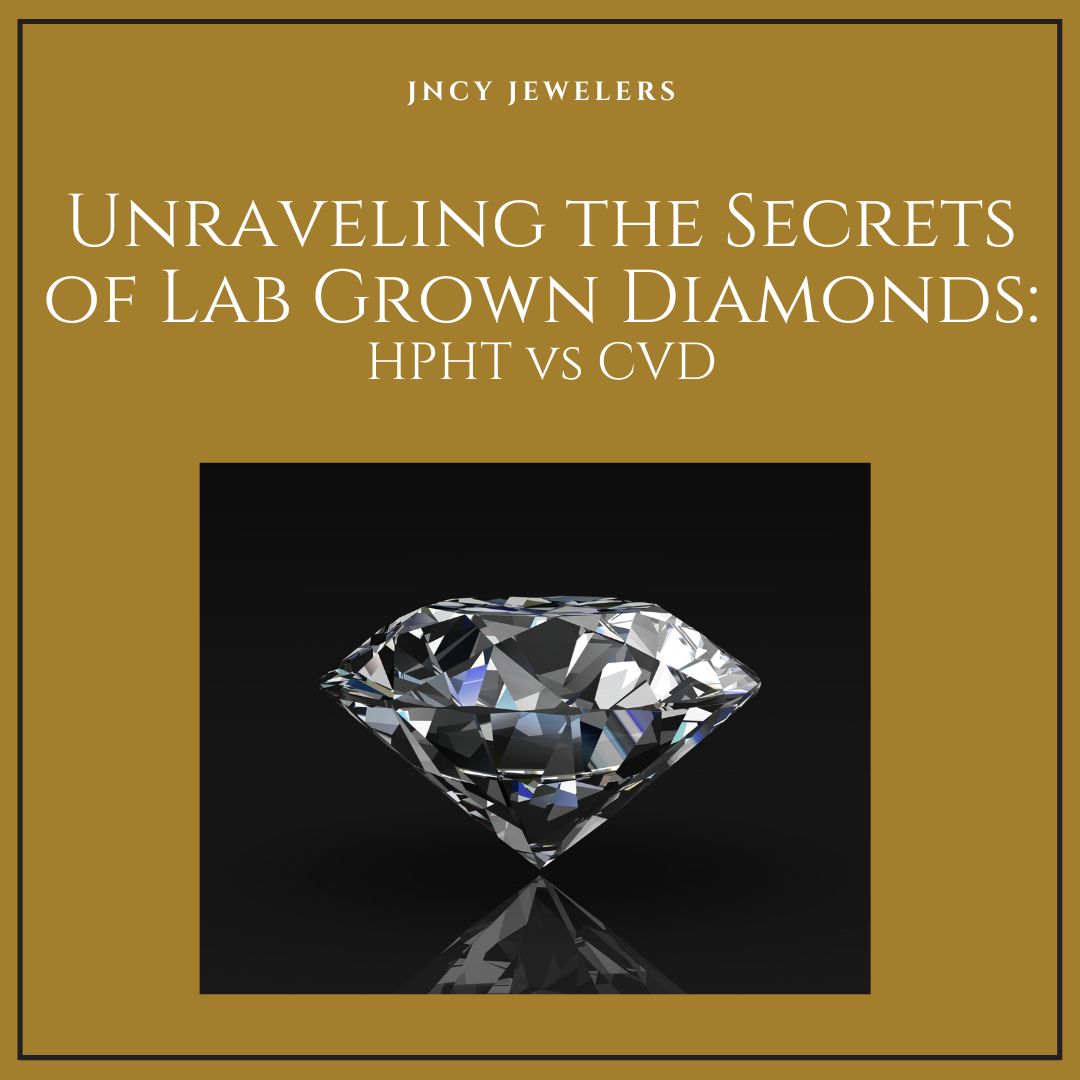 HPHT vs. CVD Diamonds: Unraveling the Future of Lab-Grown Gems | JNCY ...